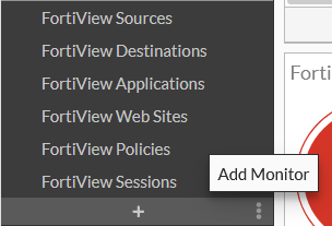Adding FortiView monitors | FortiGate / FortiOS 7.2.11 | Fortinet ...