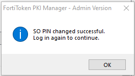 Changing SO PIN (administrator PIN) | FortiToken 1.2.0 | Fortinet ...